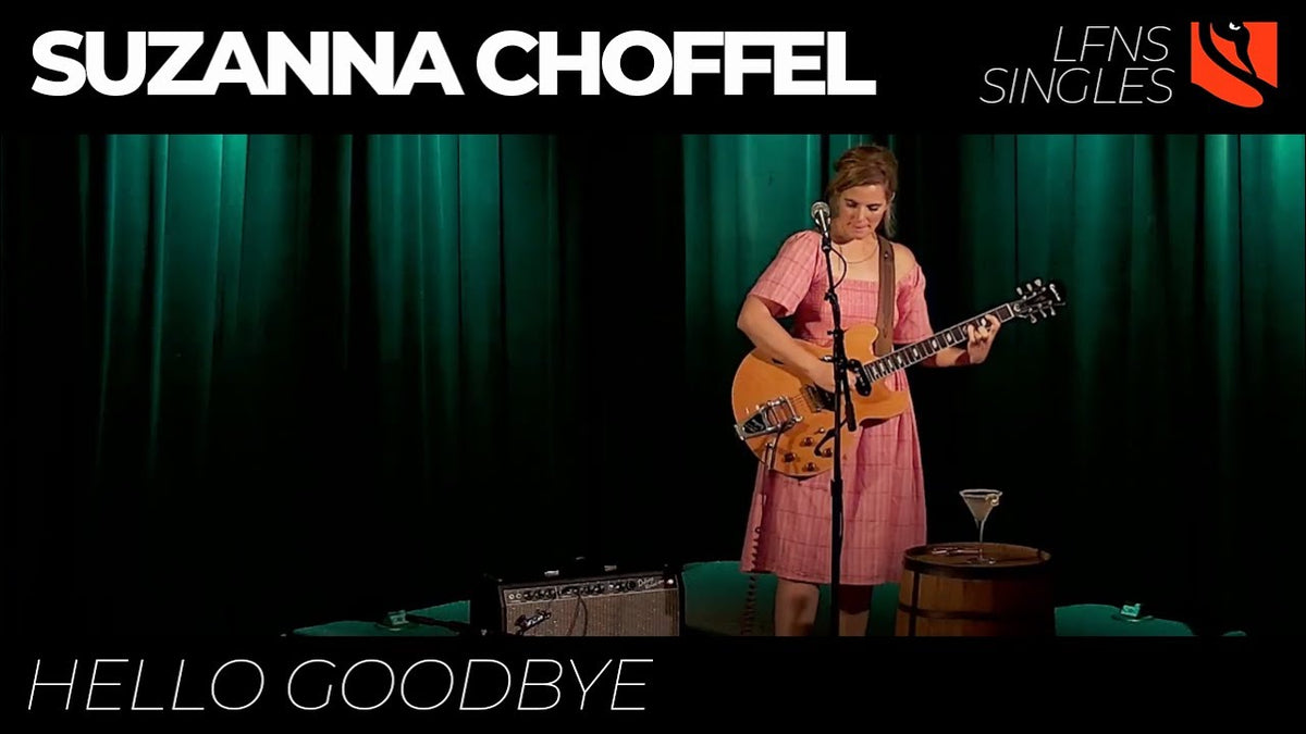 Hello Goodbye | Suzanna Choffel – Live from Norfolk Street