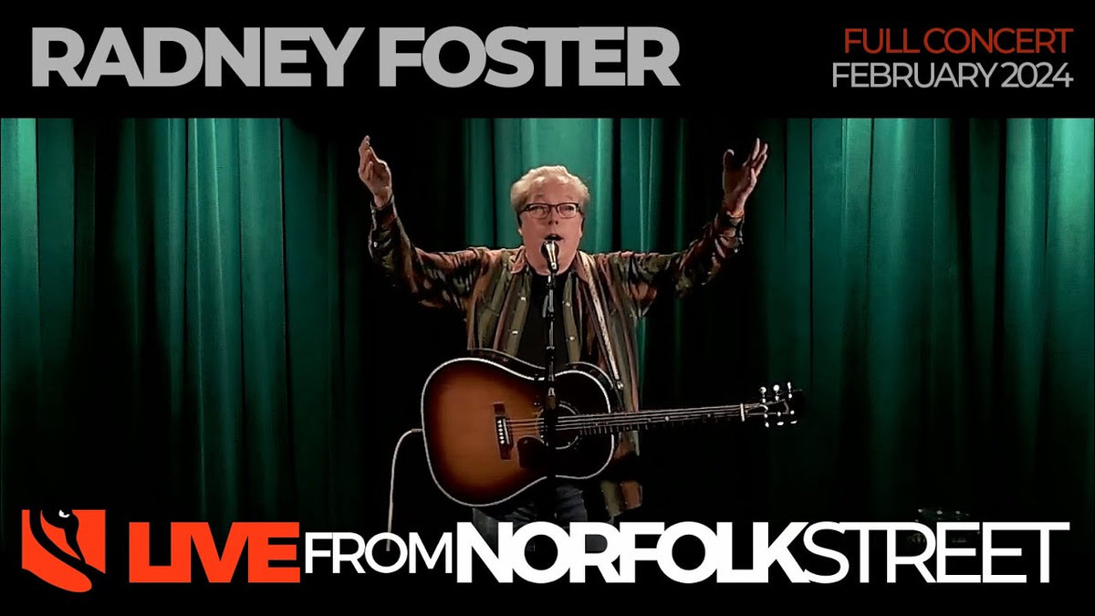 Radney Foster | February 16, 2024 – Live from Norfolk Street