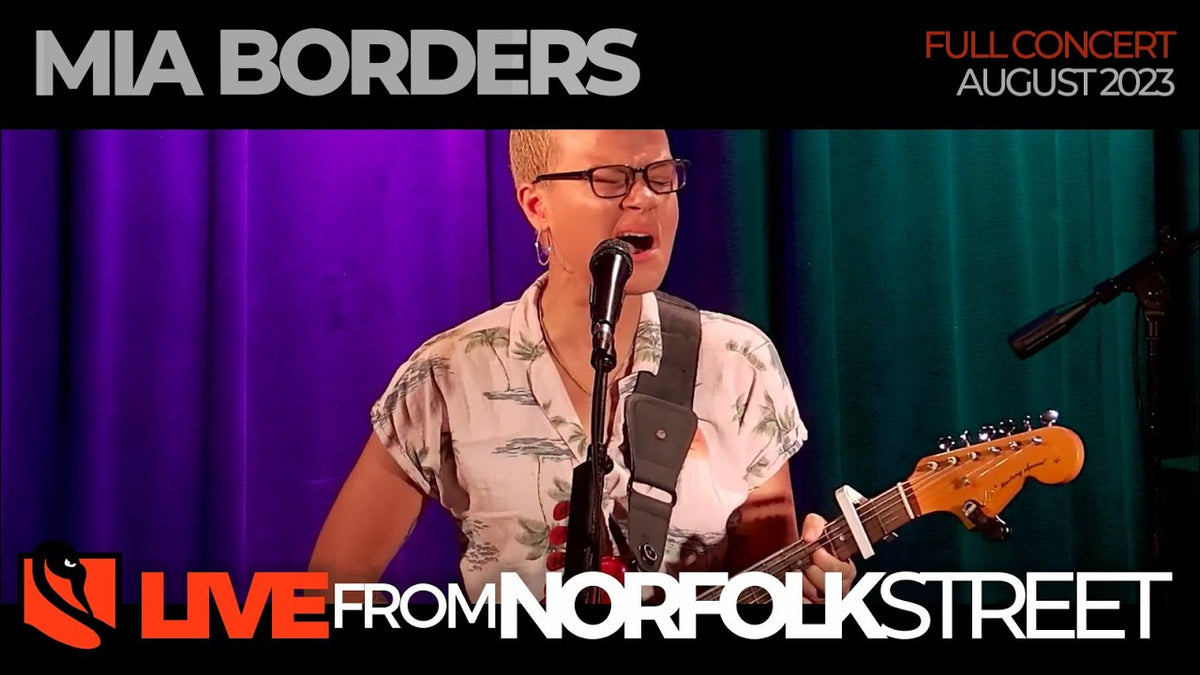 Mia Borders | August 12, 2023 – Live from Norfolk Street