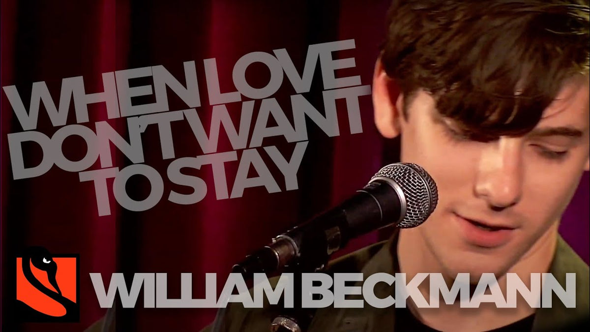 When Love Don't Want to Stay | William Beckmann – Live from Norfolk Street
