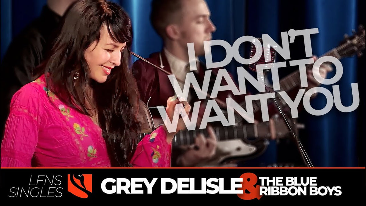 I Don't Want To Want You | Grey Delisle with the Blue Ribbon Boys ...