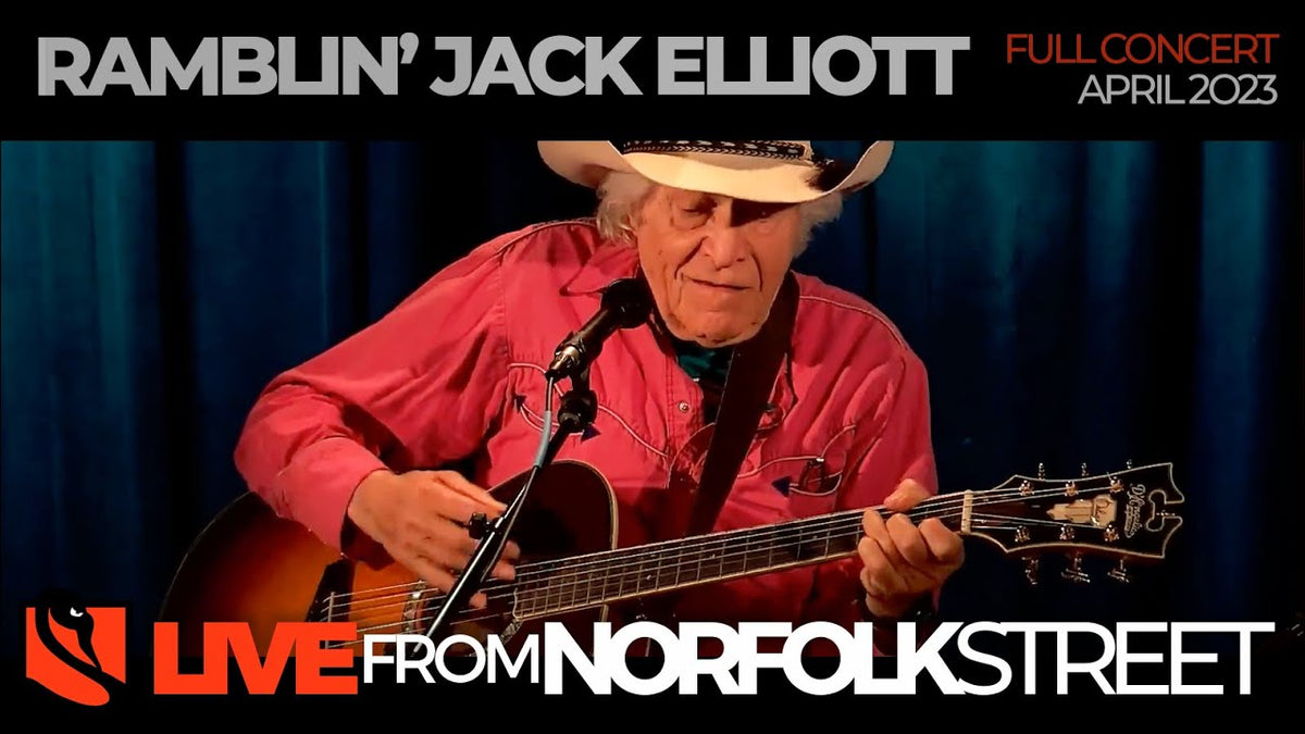 Ramblin' Jack Elliott | April 28, 2023 – Live from Norfolk Street