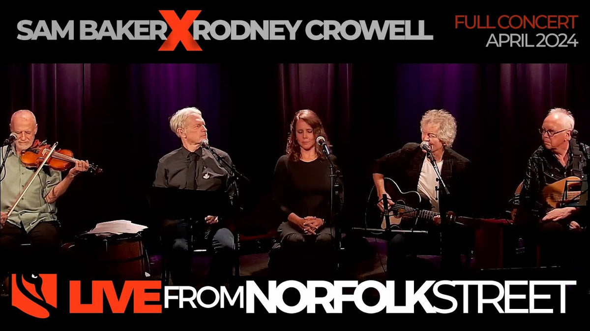 Sam Baker & Rodney Crowell | April 23, 2024 – Live from Norfolk Street