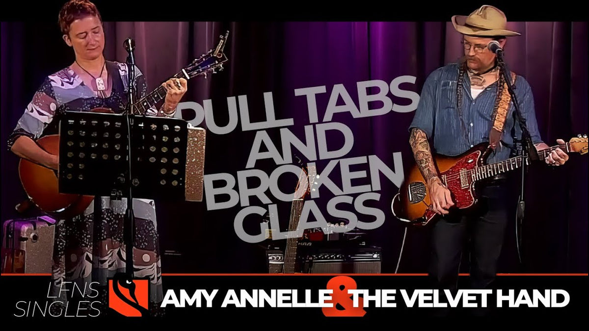 Pull Tabs and Broken Glass | Amy Annelle & The Velvet Hand – Live from ...