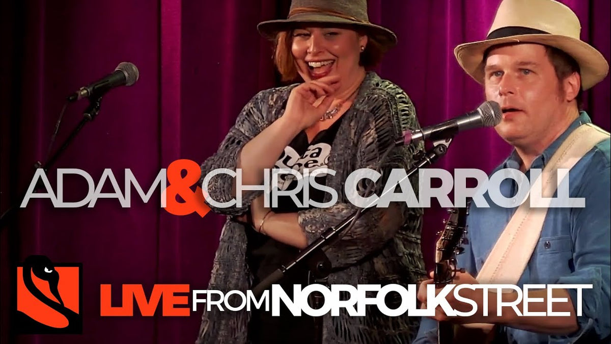 Adam & Chris Carroll | June 4, 2021 – Live from Norfolk Street