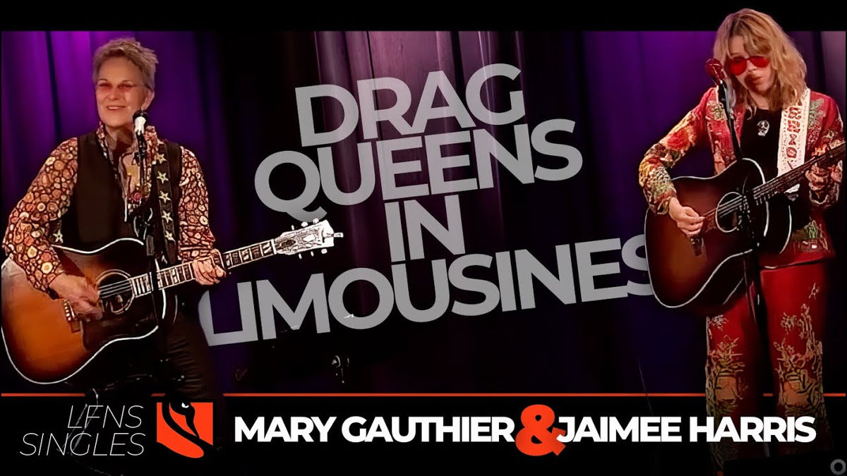 Drag Queens in Limousines | Mary Gauthier with Jaimee Harris – Live ...