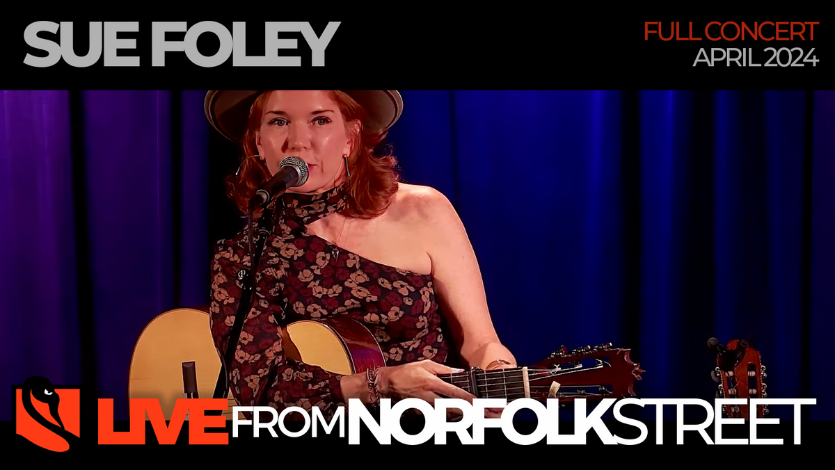Sue Foley | April 6, 2024 – Live from Norfolk Street